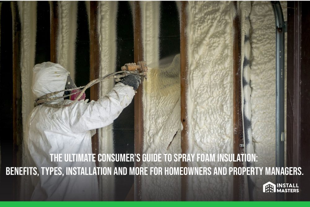 The Ultimate Consumer’s Guide to Spray Foam Insulation: Benefits, Types ...